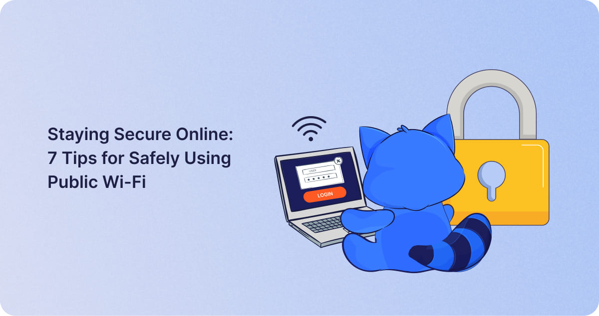 7 Tips for Safely Using Public Wi-Fi - 1ClickVPN